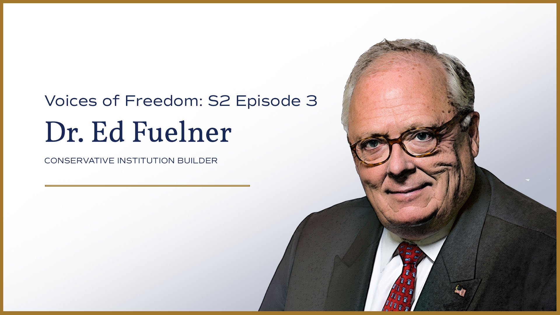 S2, Episode 3: An Interview with Dr. Ed Feulner