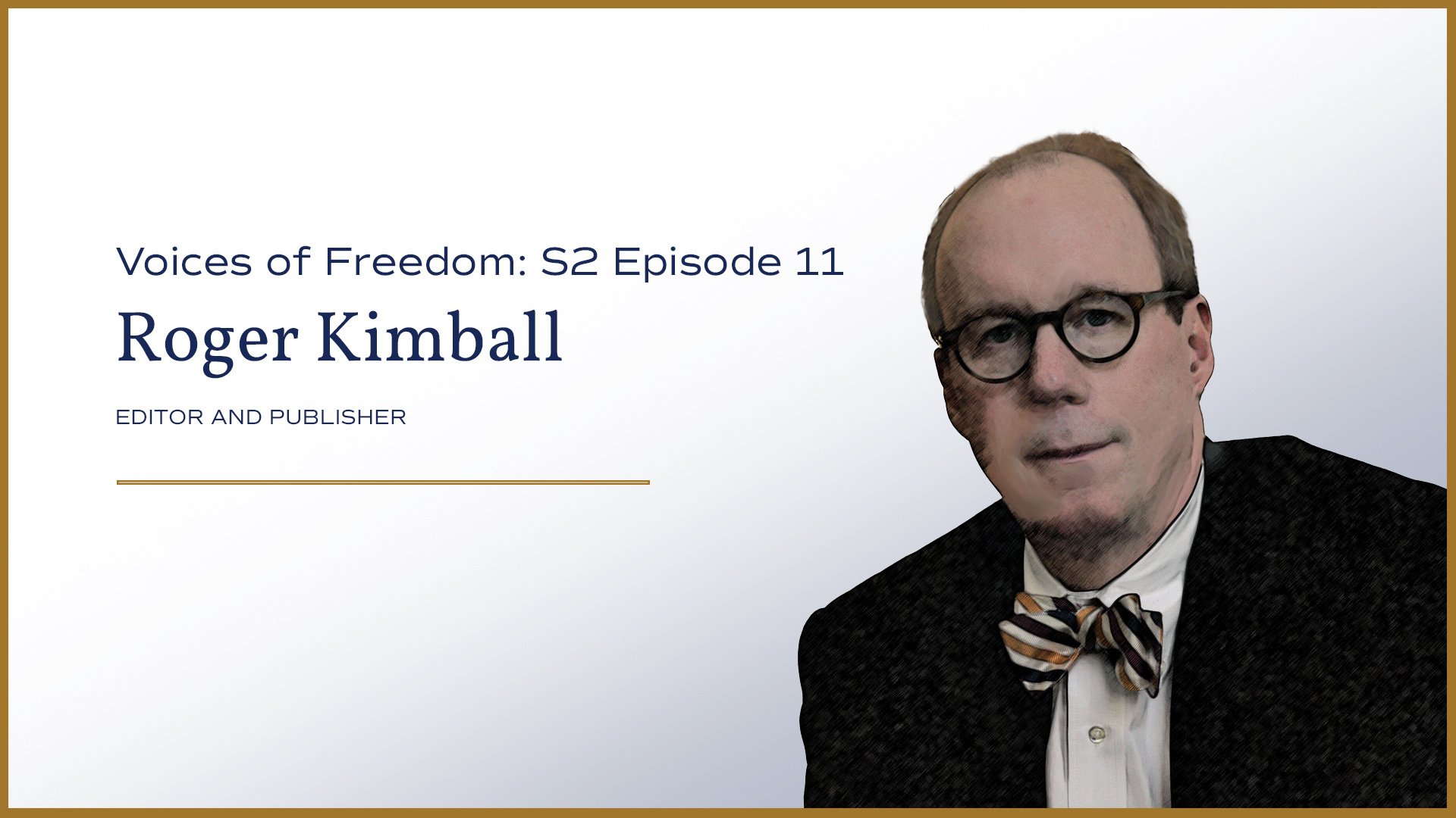 S2, Episode 11: An Interview with Roger Kimball